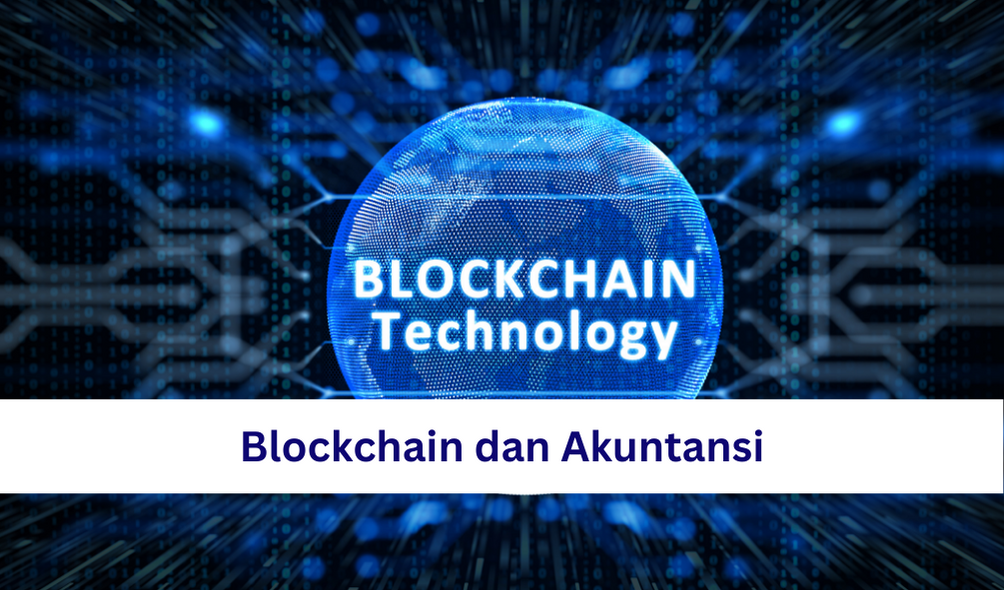 Teknologi Blockchain dalam Akuntansi: Revolusi atau Hanya Tren Sementara? - DEPOK POS